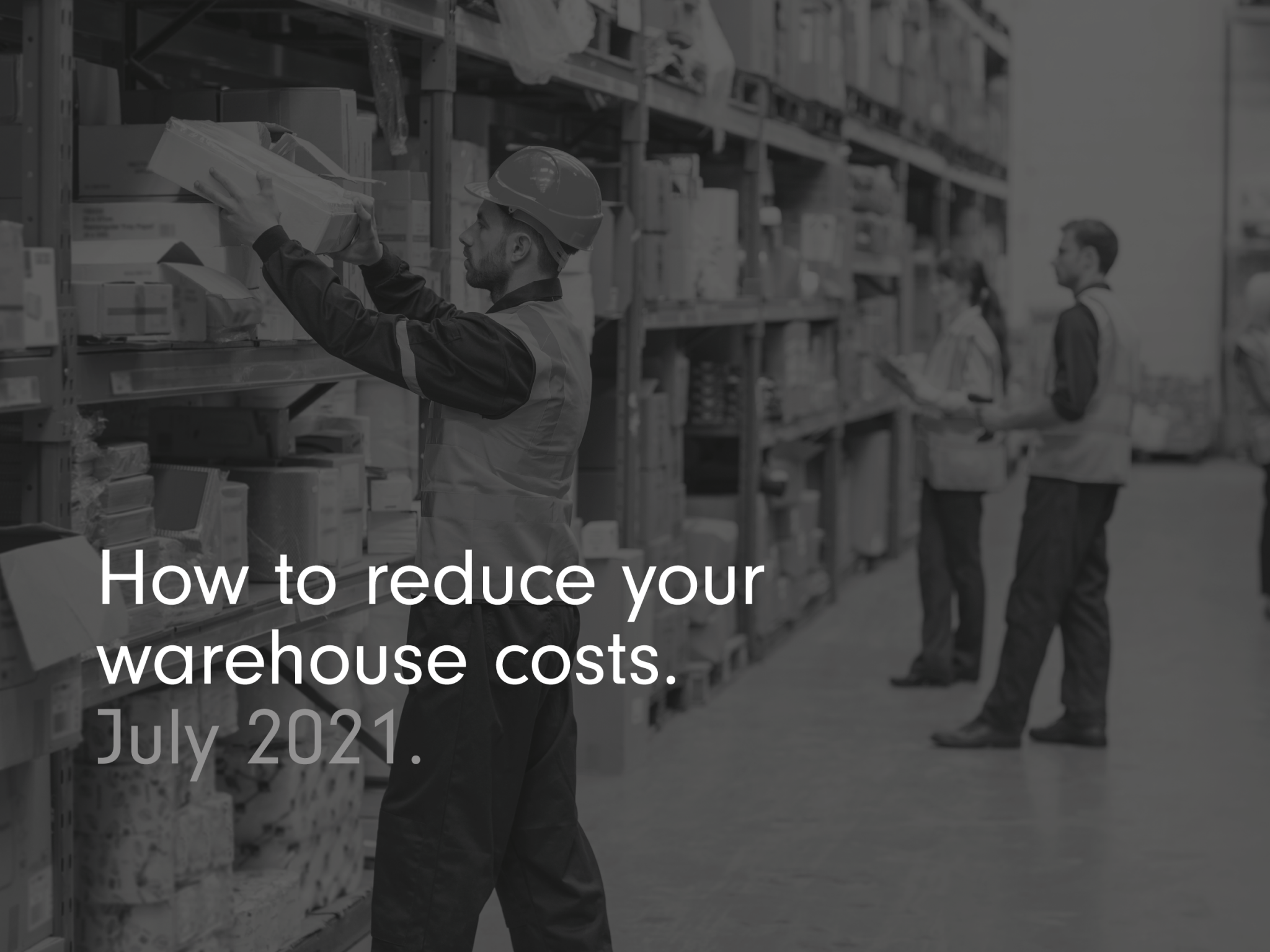 How to reduce your warehouse costs?