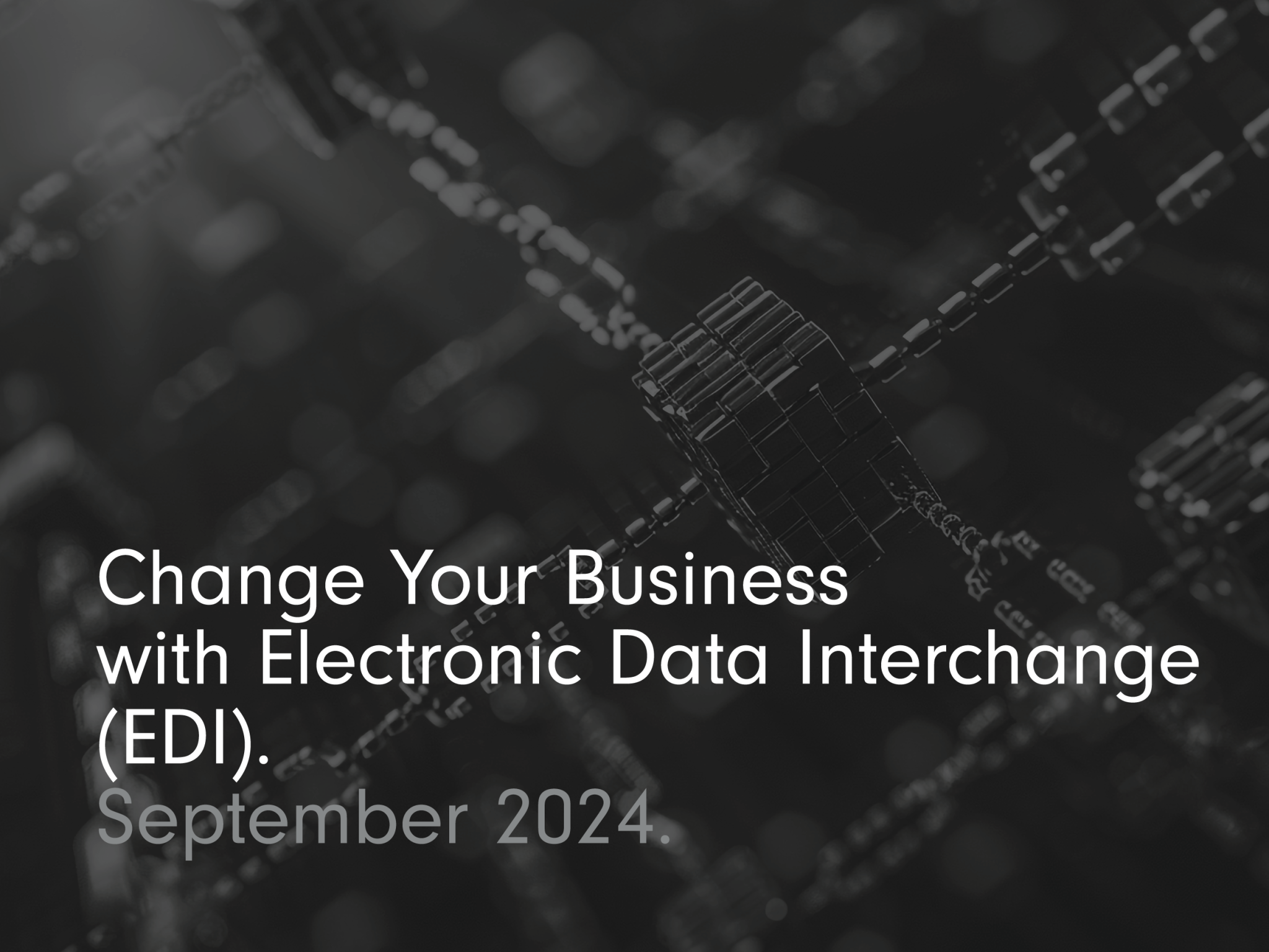 Change Your Business with Electronic Data Interchange (EDI)