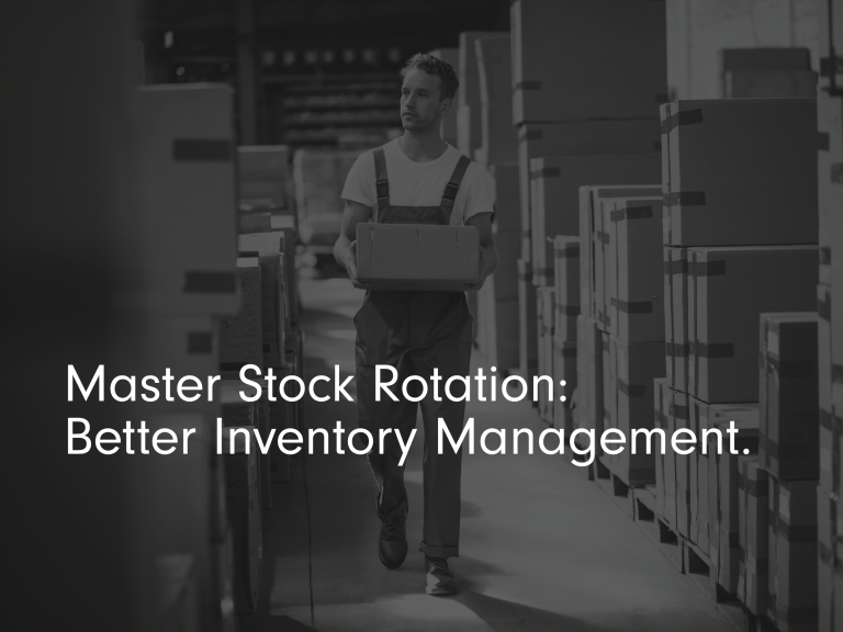 Master Stock Rotation: Better Inventory Management